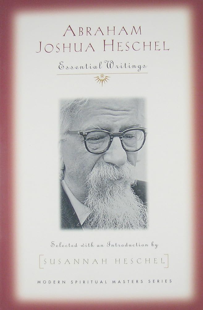 Abraham Joshua Heschel: Essential Writings (Modern Spiritual Masters ...