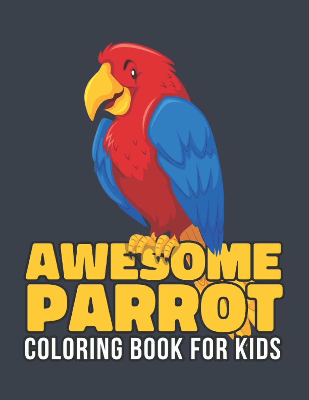 Buy Awesome Parrot Coloring Book For Kids: An Kids Coloring Book of +40 ...