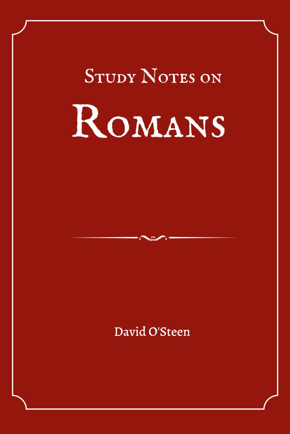 Study Notes on Romans: O'Steen, David: 9798391792574: Amazon.com: Books