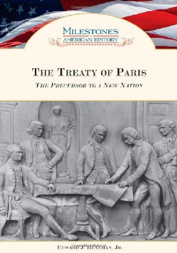 The Treaty of Paris: The Precursor to a New Nation (Milestones in ...