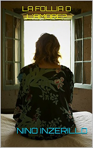 LA FOLLIA O L'AMORE? (Italian Edition) eBook: INZERILLO, NINO: Amazon ...