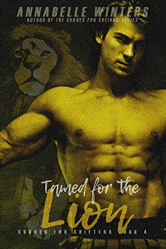 Tamed for the Lion: A Paranormal Shifter Romance Novel (Curves for ...