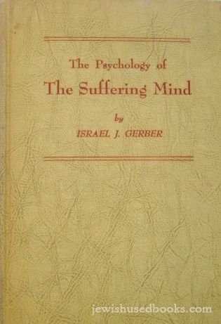 The Psychology of the Suffering Mind: Israel J. Gerber: Amazon.com: Books