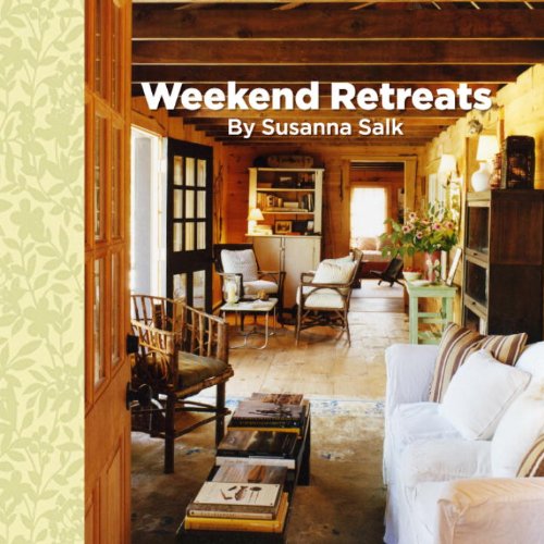 Weekend Retreats: Salk, Susanna: 9780789324559: Amazon.com: Books