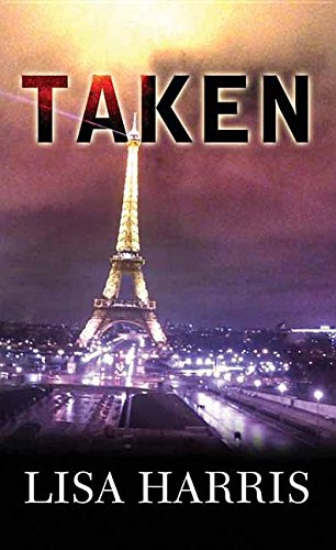 Taken: Harris, Lisa: 9781628996913: Amazon.com: Books
