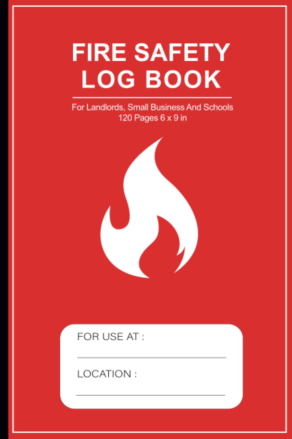 Fire Safety Log Book: Health And Safety Compliance Record Book For ...