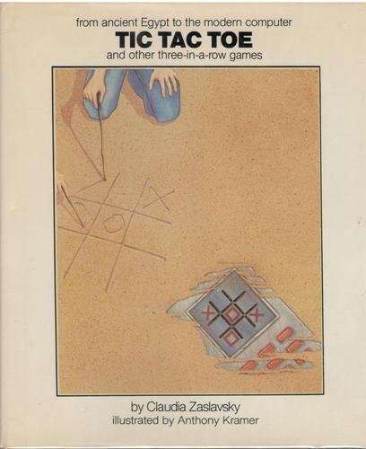Tic Tac Toe: And Other Three-In-A Row Games from Ancient Egypt to the ...