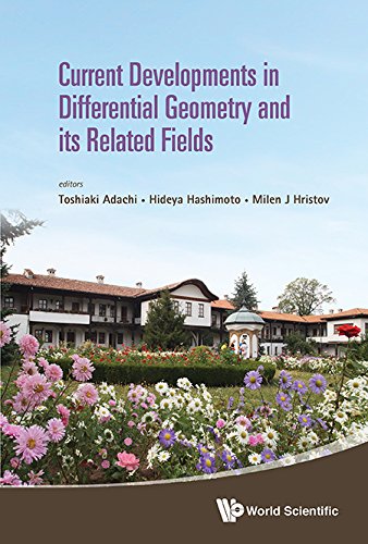 Current Developments In Differential Geometry And Its Related Fields ...