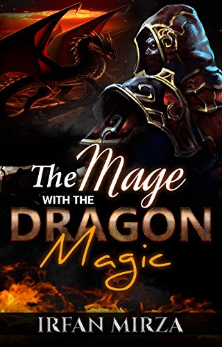 Amazon.com: The Mage with the Dragon Magic: Book 1 eBook : Mirza, Irfan ...