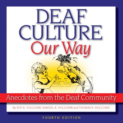 Deaf Culture, Our Way: Anecdotes from the Deaf Community - Kindle ...