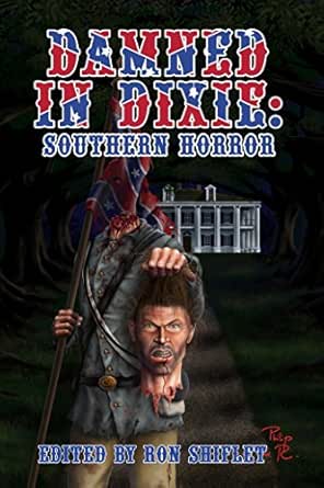 Amazon.com: Damned in Dixie: Southern Horror eBook : Shiflet, Ron ...