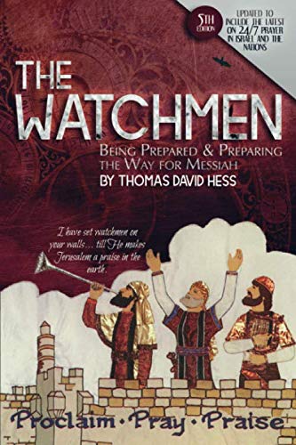 The Watchmen: Being Prepared and Preparing the Way for Messiah: Hess ...