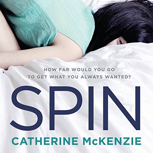 Amazon.com: Spin - A Novel (Audible Audio Edition): Catherine McKenzie ...