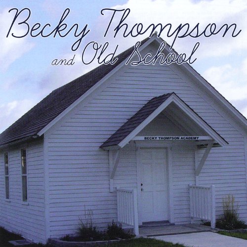 Play Becky Thompson and Old School by Becky Thompson and Old School on ...