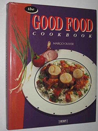 The Good Food Cook Book: Oliver, Margo: Amazon.com: Books
