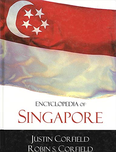 Encyclopedia of Singapore: Corfield, Justin, Corfield, Robin S ...