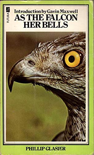 AS THE FALCON HER BELLS: PHILLIP GLASIER: 9780708813317: Amazon.com: Books