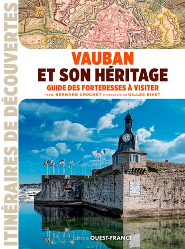 Vauban et son héritage : guide des forteresses à visiter : Crochet ...