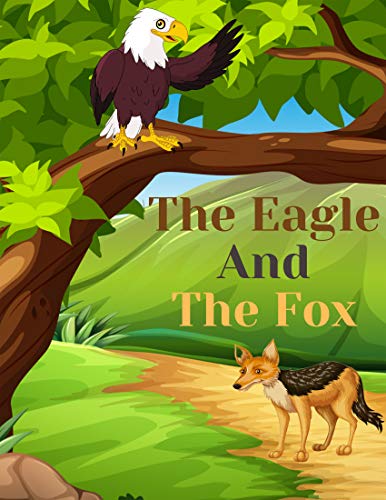 The Eagle And The Fox: Bedtime story, Fable Of The Eagle And The Fox ...