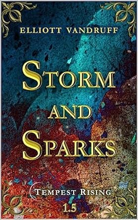 Storm and Sparks: Tempest Rising Book 1.5 eBook : VanDruff, Elliott ...