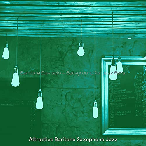 Play Bartione Sax solo - Background for Jazz Bars by Attractive ...
