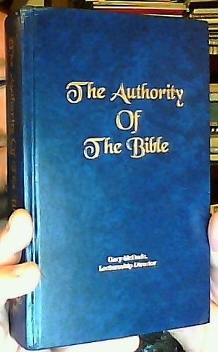 The Authority of the Bible: Gary McDade, Jason McDade, Victor Eskew ...