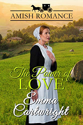 The Power of Love: Amish Romance - Kindle edition by Cartwright, Emma ...