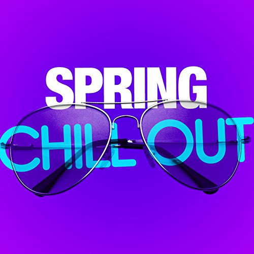 Play Spring Chill Out by DJ Chill Out on Amazon Music