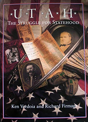 Utah: The Struggle for Statehood: Verdoia, Ken, Firmage, Richard ...