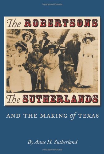 Amazon.com: The Robertsons, the Sutherlands, and the Making of Texas ...