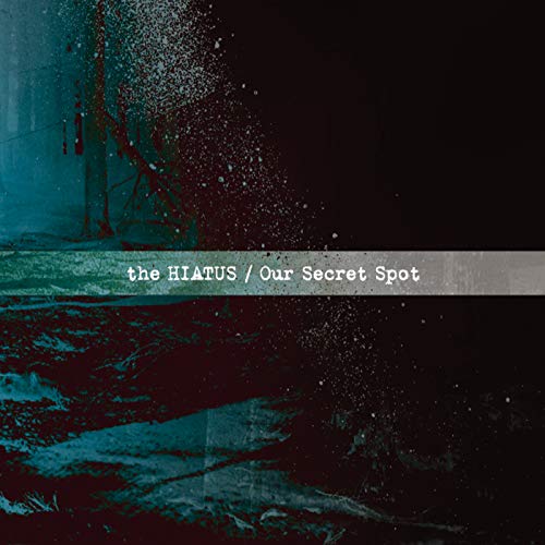 Play Our Secret Spot by the HIATUS on Amazon Music