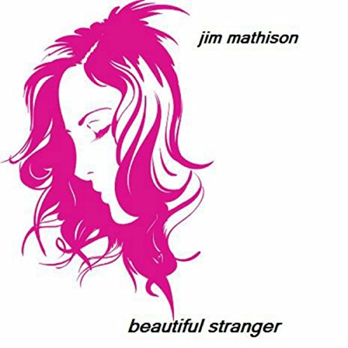 Play Beautiful Stranger by Jim Mathison on Amazon Music