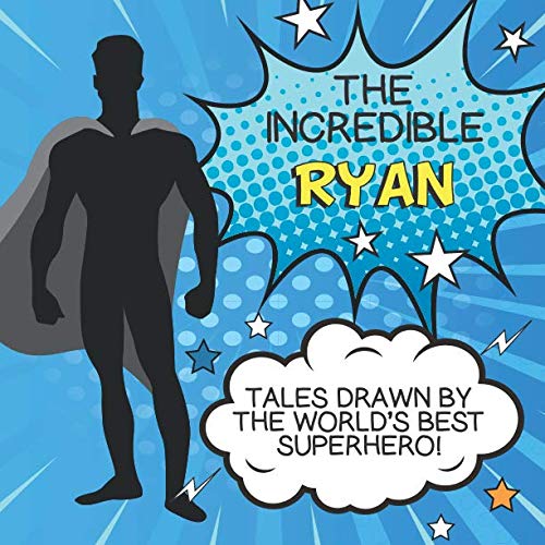 The Incredible Ryan: Tales Drawn By The World's Best Superhero!: 25 ...