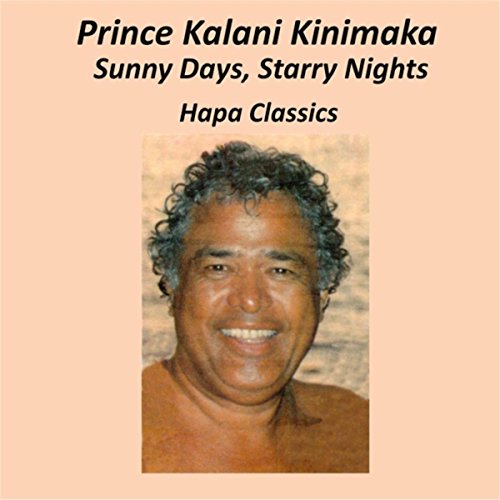 Play Sunny Days, Starry Nights by Prince Kalani Kinimaka on Amazon Music