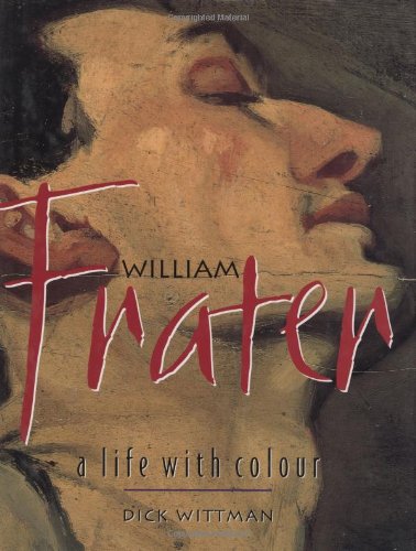 William Frater: A Life with Color: Wittman, Dick: 9780522848250: Amazon ...