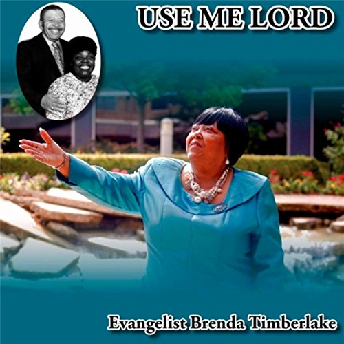 Amazon.com: Use Me Lord : Evangelist Brenda Timberlake: Digital Music