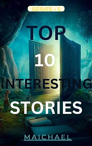 Top 10 Interesting Stories For Everyone (Series-1) eBook : J, MAICHAEL ...