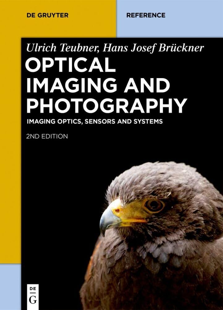 Optical Imaging and Photography: Imaging Optics, Sensors and Systems ...