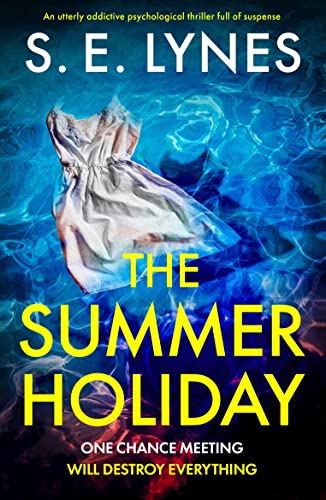 The Summer Holiday: An utterly addictive psychological thriller full of ...