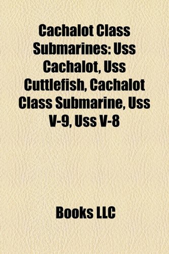 Cachalot Class Submarines: Uss Cachalot, : Llc, Books: Amazon.es: Libros