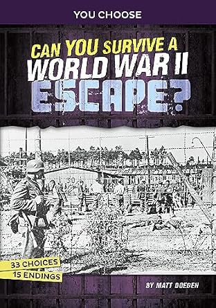Can You Survive a World War II Escape?: An Interactive History ...