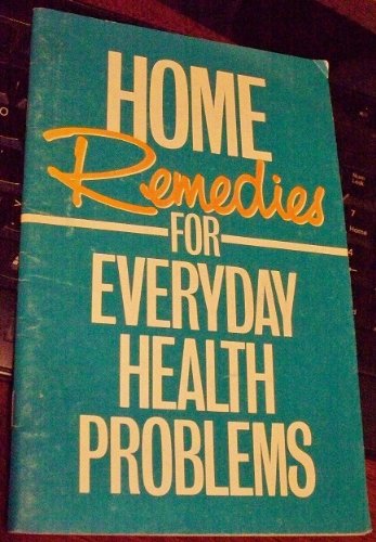 Home Remedies for Everyday Health Problems: Editor: Amazon.com: Books
