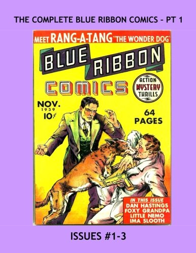 The Complete Blue Ribbon Comics - Pt 1: The Full 22-Issue Series in 7 ...