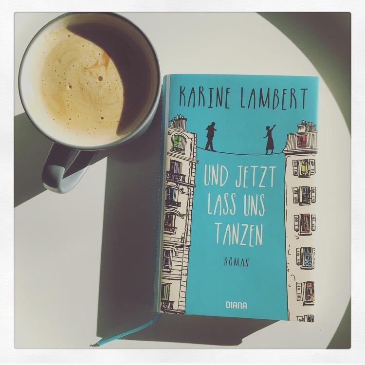 Und jetzt lass uns tanzen: Roman : Lambert, Karine, Kurbasik, Pauline ...
