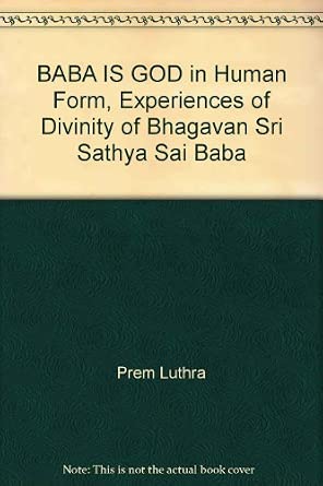 BABA IS GOD in Human Form, Experiences of Divinity of Bhagavan Sri ...