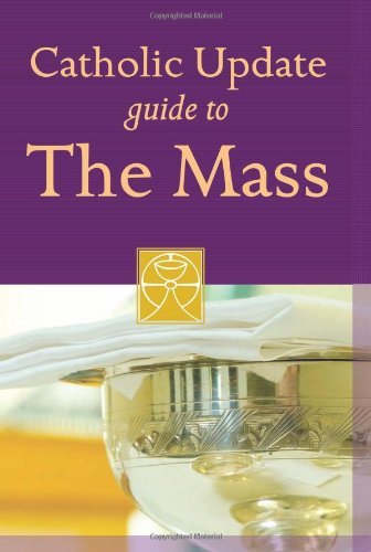 Catholic Update Guide to the Mass (Catholic Update Guides): Kendzia, Mary Carol: 9781616360047 ...