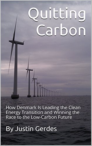 Quitting Carbon: How Denmark Is Leading the Clean Energy Transition and ...