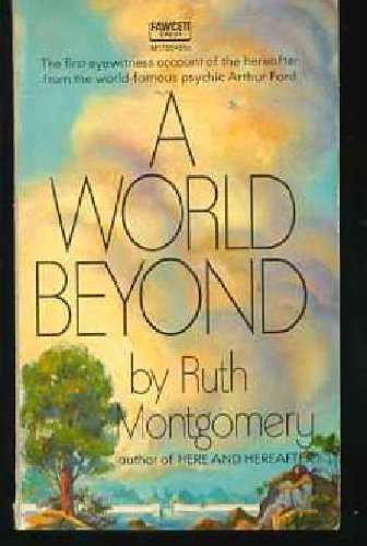 World Beyond by Ruth Montgomery (1983-08-12): Ruth Montgomery: Amazon ...