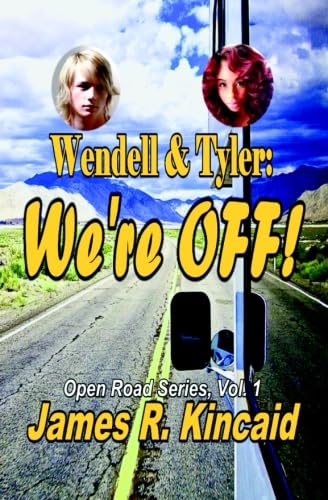 Wendell & Tyler: We're OFF! (Open Road): Kincaid, James R ...