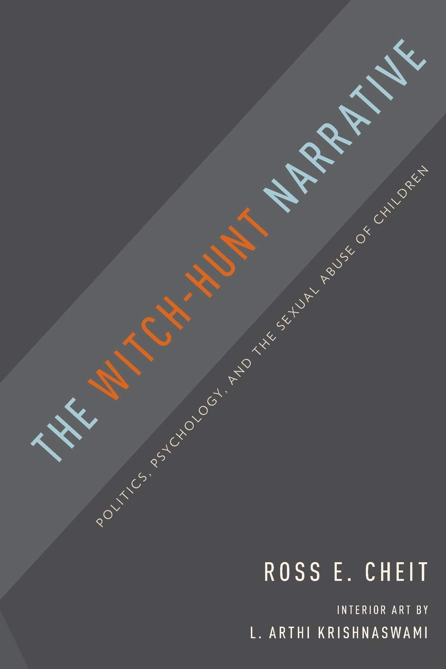 The Witch-Hunt Narrative: Politics, Psychology, and the Sexual Abuse of ...